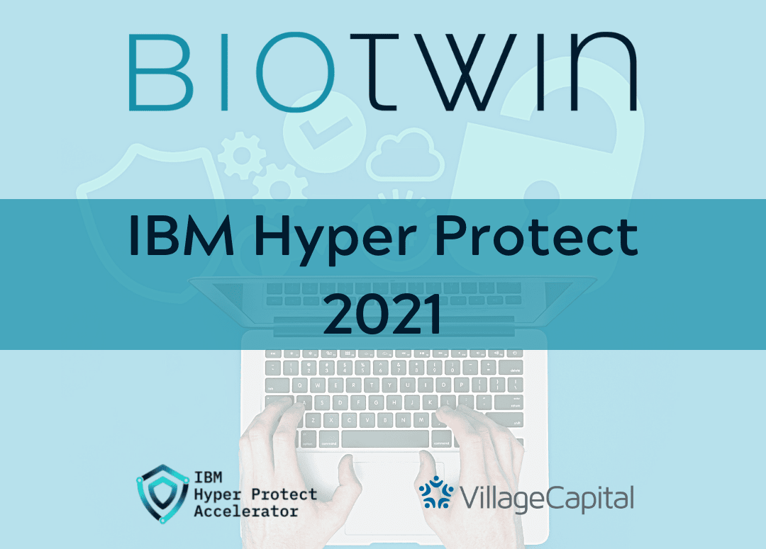 IBM & Village Capital Selects BioTwin for IBM Hyper Protect Accelerator - BioTwin | BioTwin